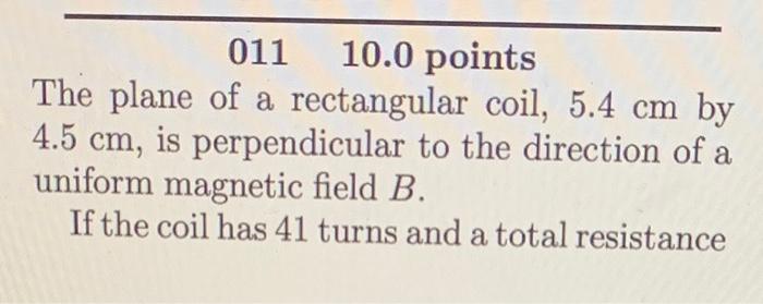 Solved 01110.0 points The plane of a rectangular coil, 5.4 | Chegg.com