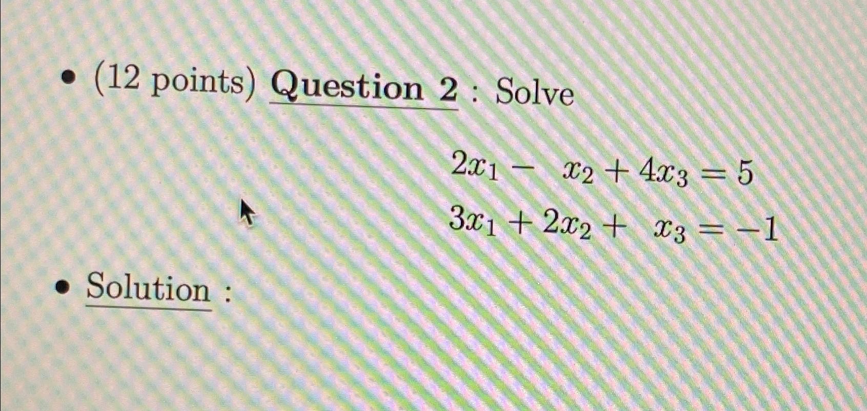 Solved (12 ﻿points) ﻿Question 2 ﻿: | Chegg.com