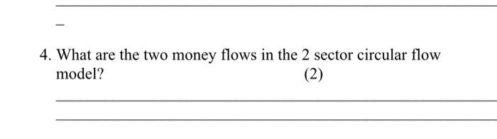 What are the two money flows in the 2 sector circular | Chegg.com