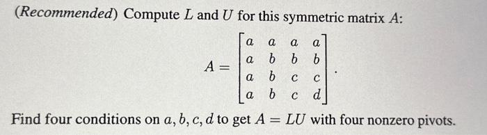Solved (Recommended) Compute L and U for this symmetric | Chegg.com