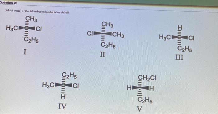Solved Question 20 Which one(s) of the following molecules | Chegg.com