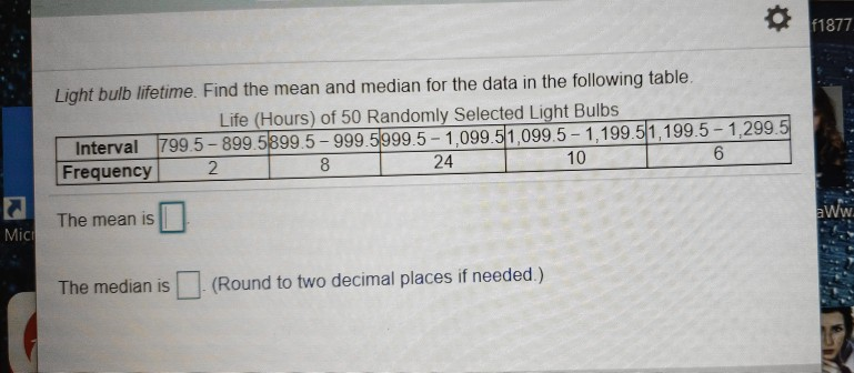 Solved F1877 Light Bulb Lifetime Find The Mean And Median