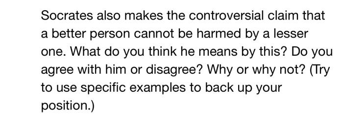 Socrates also makes the controversial claim that a | Chegg.com