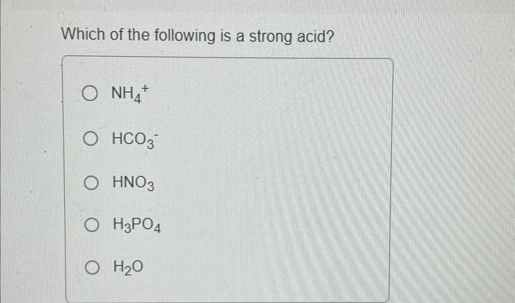 Solved Which of the following is a strong | Chegg.com