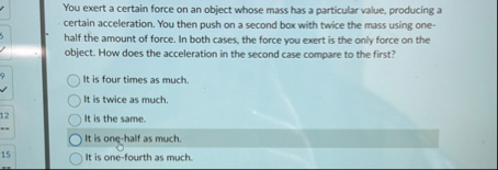 Solved You exert a certain force on an object whose mass has | Chegg.com