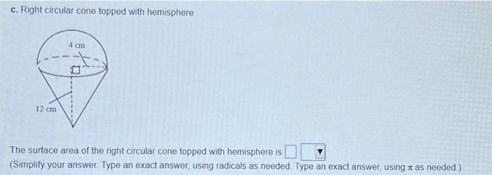 Solved c. Right circular cone topped with hemisphere 4 cm 12 | Chegg.com