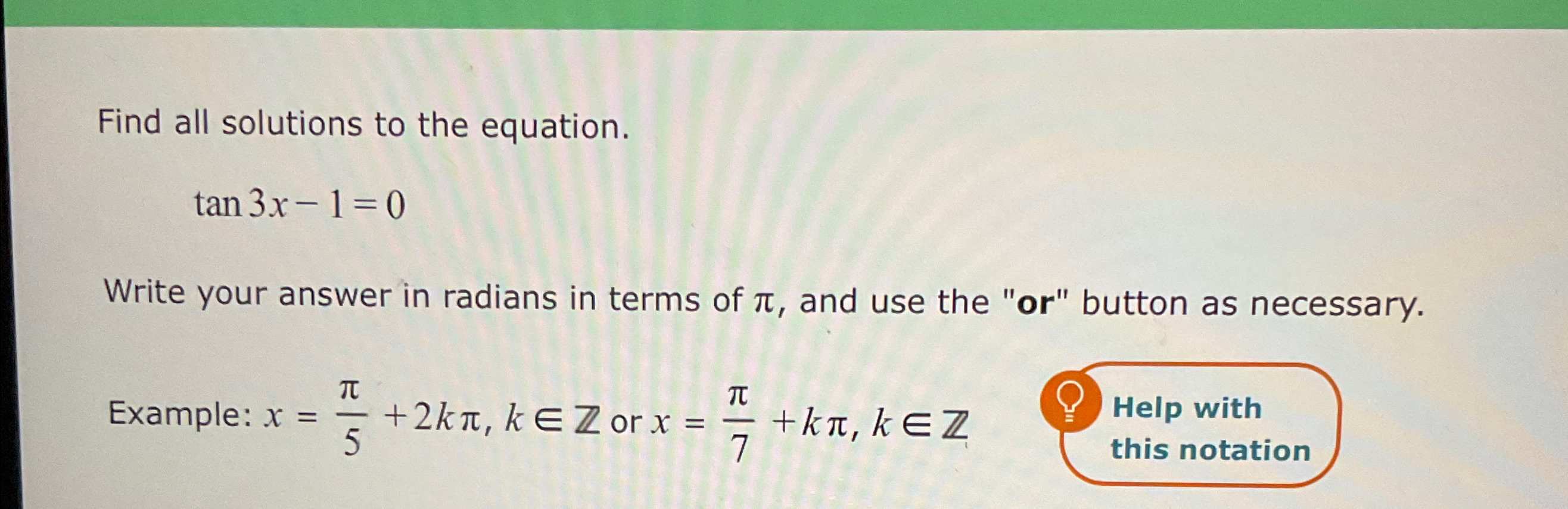 Solved Find all solutions to the equation.tan3x-1=0Write | Chegg.com