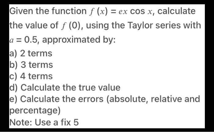 Solved Given the function f (x) = ex cos x, calculate the | Chegg.com