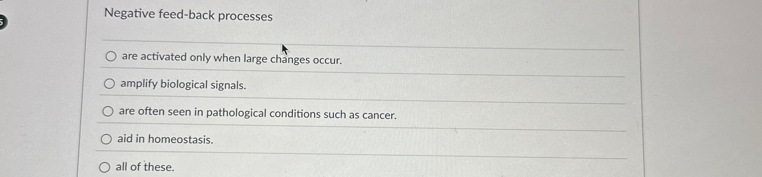 Solved Negative feed-back processesq,are activated only when | Chegg.com