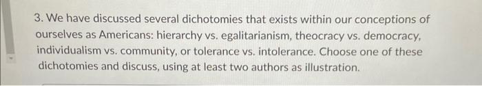 3. We have discussed several dichotomies that exists | Chegg.com