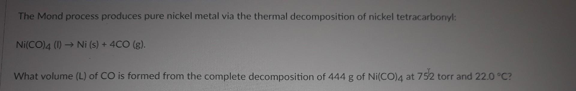 Solved The Mond process produces pure nickel metal via the | Chegg.com