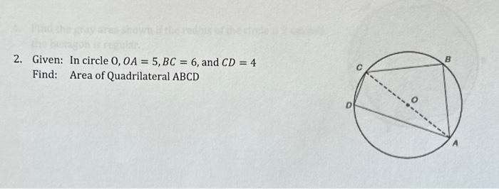 Solved 2. Given: In circle 0,OA=5,BC=6, and CD=4 Find: Area | Chegg.com