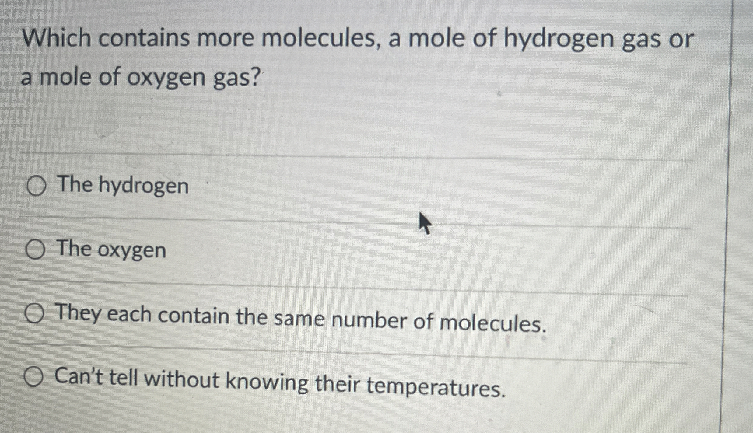 Solved Which contains more molecules, a mole of hydrogen gas | Chegg.com