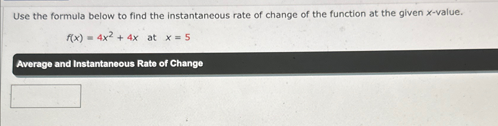 Solved Use the formula below to find the instantaneous rate | Chegg.com