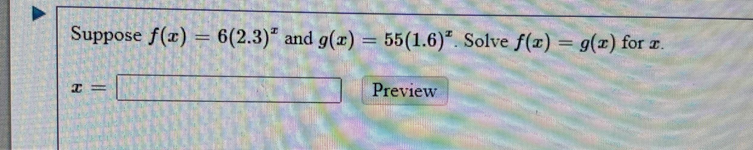 Solved Suppose f(x)=6(2.3)x ﻿and g(x)=55(1.6)x. ﻿Solve | Chegg.com