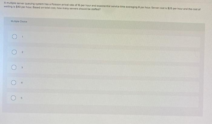 Solved A multiple server queuing system has a Poisson | Chegg.com