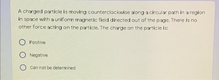 Solved A charged particle is moving counterclockwise along a | Chegg.com