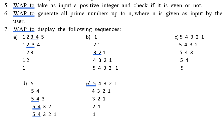 Solved 5. WAP to take as input a positive integer and check | Chegg.com