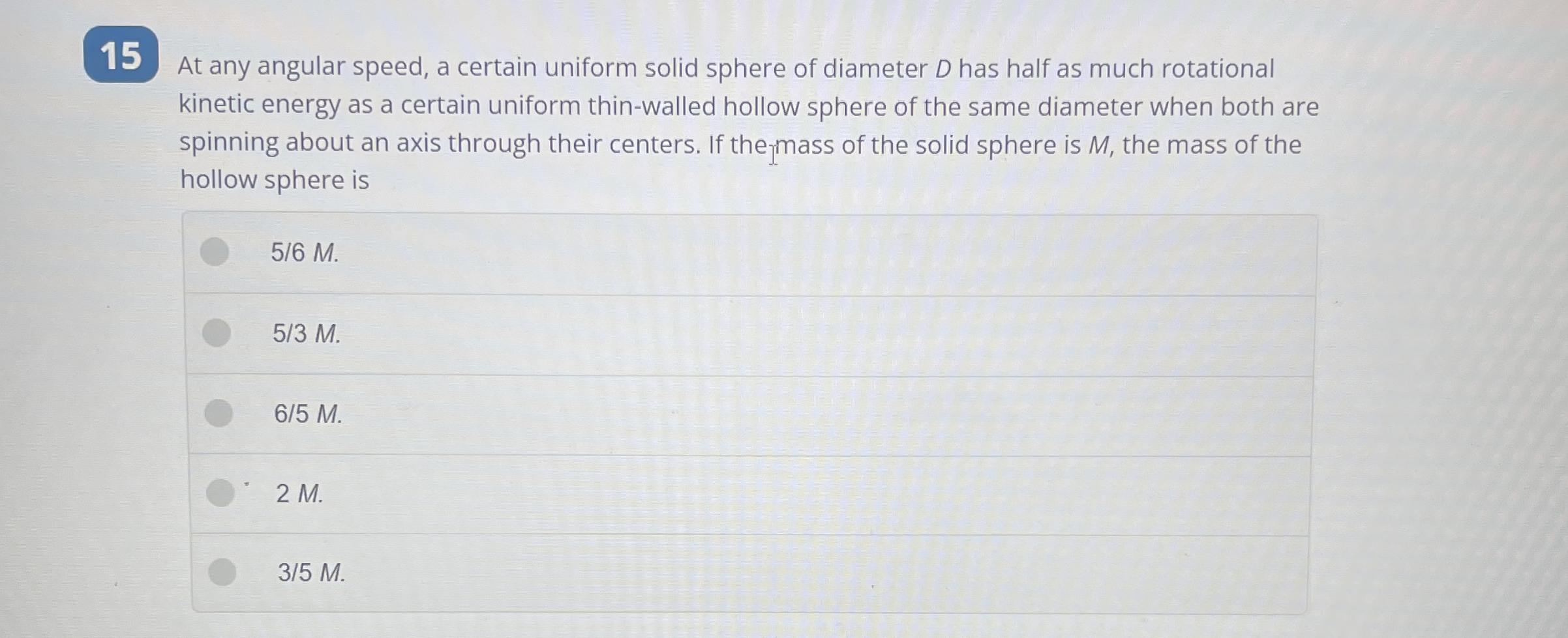 Solved 15 ﻿At any angular speed, a certain uniform solid | Chegg.com