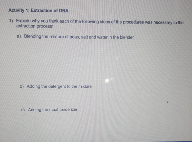 Solved Activity 1: Extraction of DNA 1) Explain why you | Chegg.com