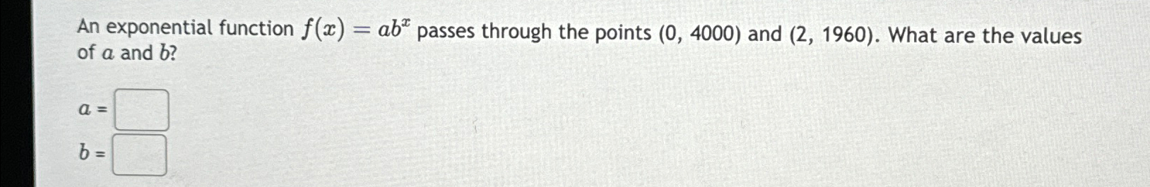 Solved An Exponential Function F X Abx ﻿passes Through The
