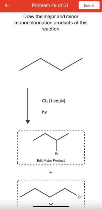 Solved Draw one of the two major isomers ofProblem 49 of 51 | Chegg.com