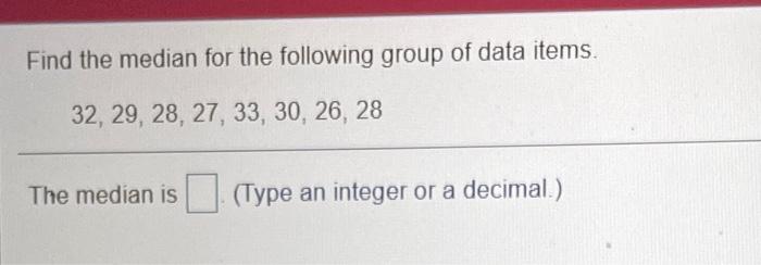Solved Find the median for the following group of data | Chegg.com