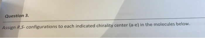Solved Question 3. Assign R,S- configurations to each | Chegg.com