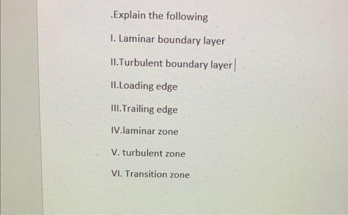 Solved Explain the following I. Laminar boundary layer | Chegg.com