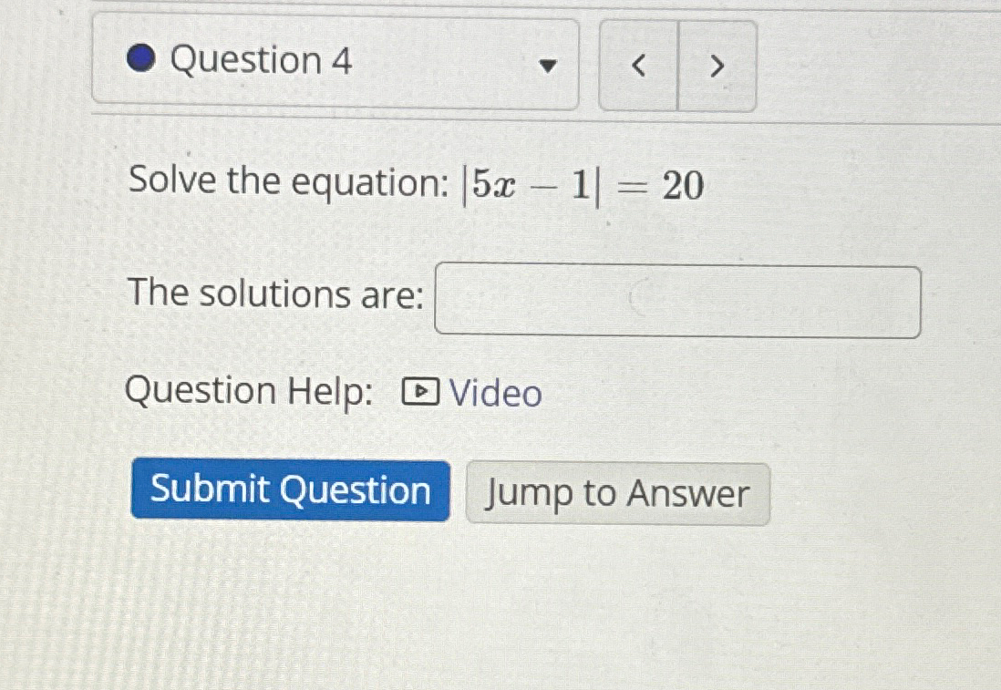 Solved Question 4Solve the equation: |5x-1|=20The solutions | Chegg.com