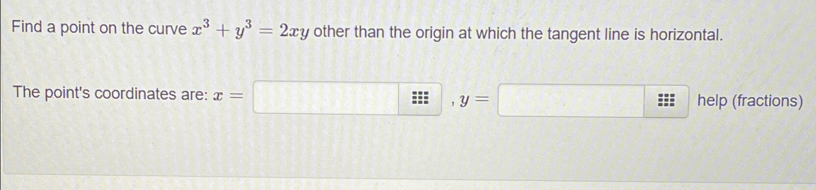 Solved Find a point on the curve x3+y3=2xy ﻿other than the | Chegg.com