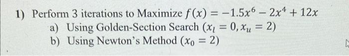 Solved 1) Perform 3 iterations to Maximize | Chegg.com