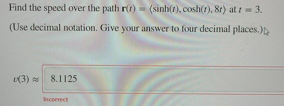 Solved Find the speed over the path r(t) = (sinh(t), | Chegg.com