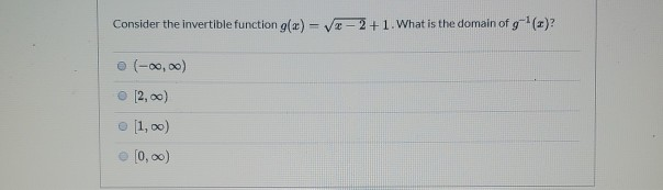 Solved Consider the invertible function g(x) - V-2 +1. What | Chegg.com