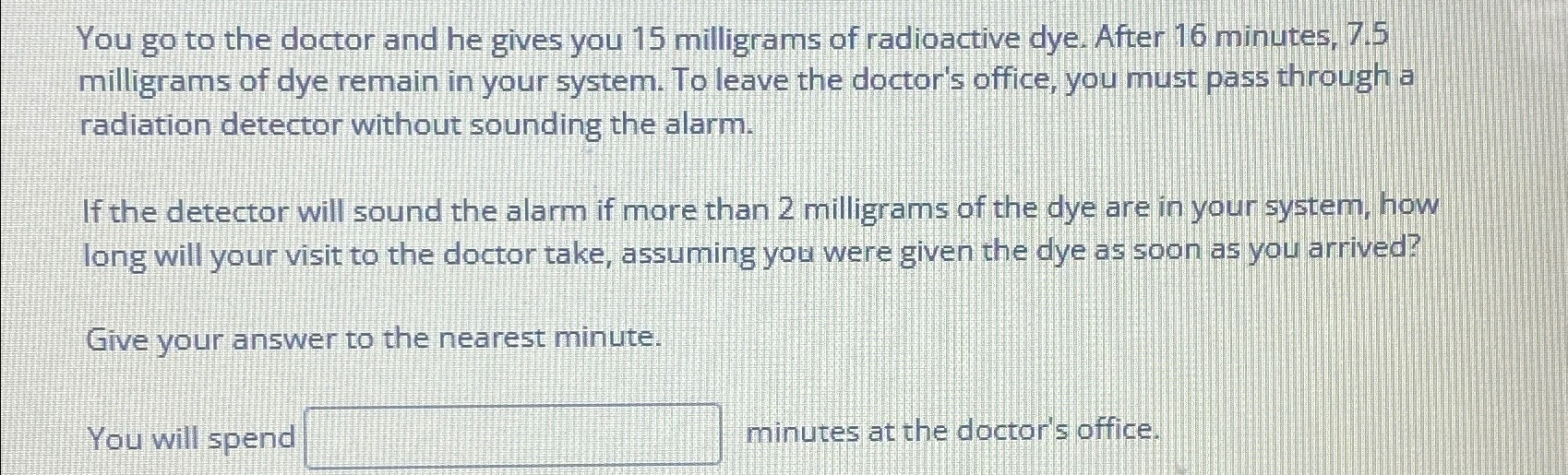 Solved You go to the doctor and he gives you 15 ﻿milligrams | Chegg.com