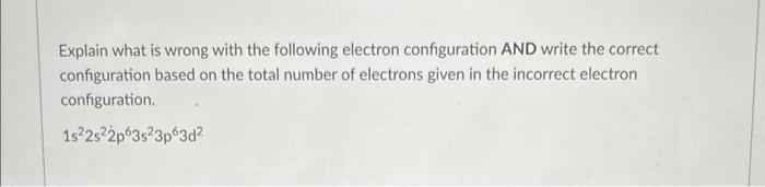 Solved Explain what is wrong with the following electron | Chegg.com