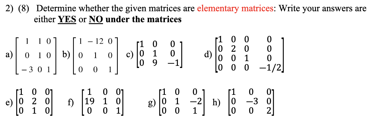 Solved (8) ﻿Determine whether the given matrices are | Chegg.com