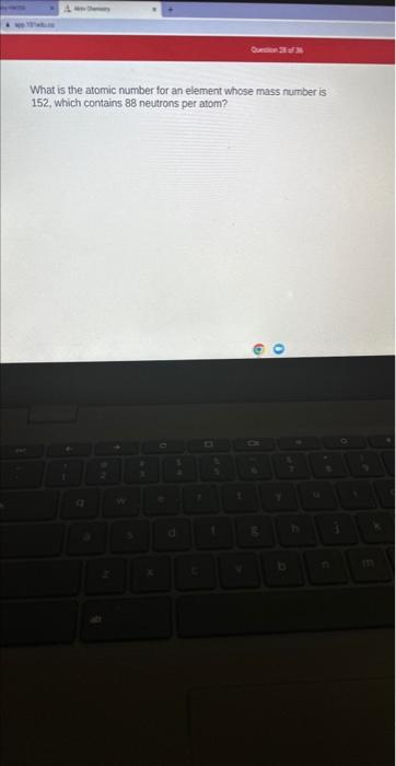 Solved What is the atomic number for an element whose mass | Chegg.com