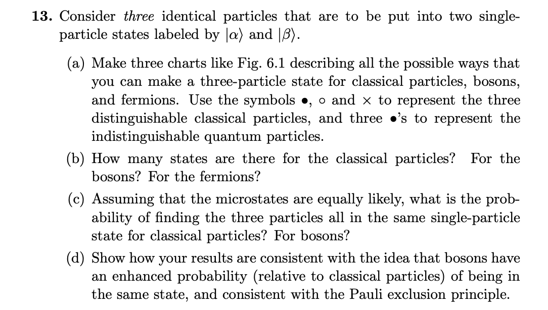 Solved 13. ﻿Consider three identical particles that are to | Chegg.com