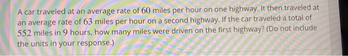 Solved A car traveled at an average rate of 60 miles per | Chegg.com