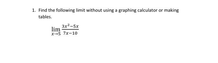 Solved 1. Find the following limit without using a graphing | Chegg.com