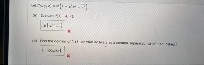 Solved Let f(x,y,z)=ln(z−x2+y2). (a) Evaluate f(3,−4,7) 2 | Chegg.com