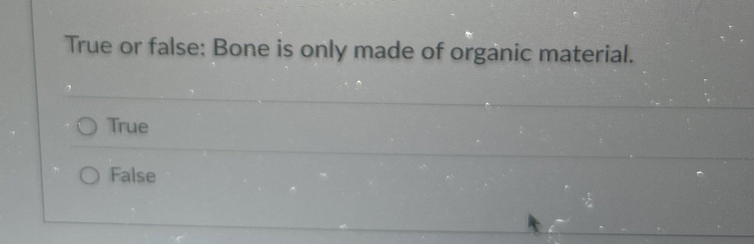 Solved True or false: Bone is only made of organic | Chegg.com