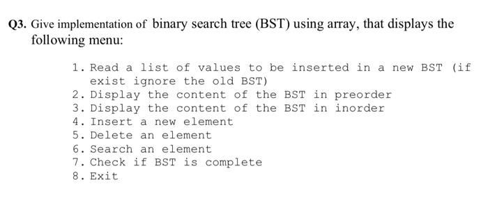 Solved Q3. Give implementation of binary search tree (BST) | Chegg.com