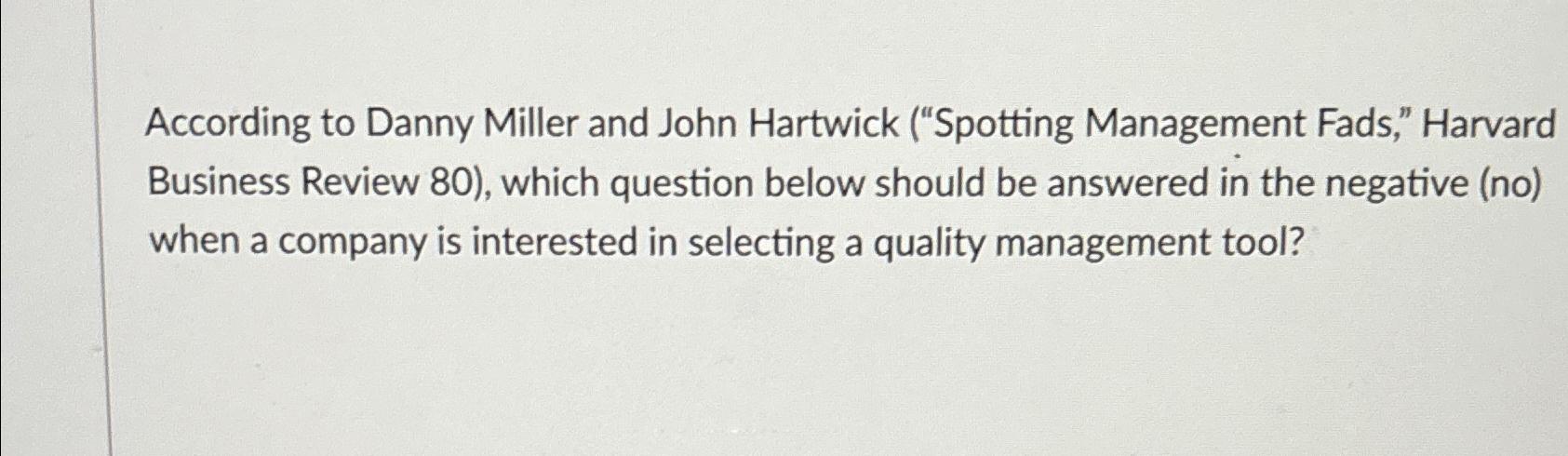 Solved According to Danny Miller and John Hartwick | Chegg.com
