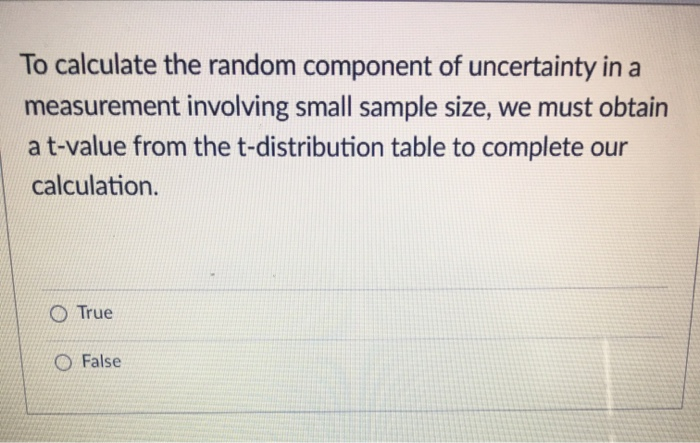 Solved To calculate the random component of uncertainty in a | Chegg.com