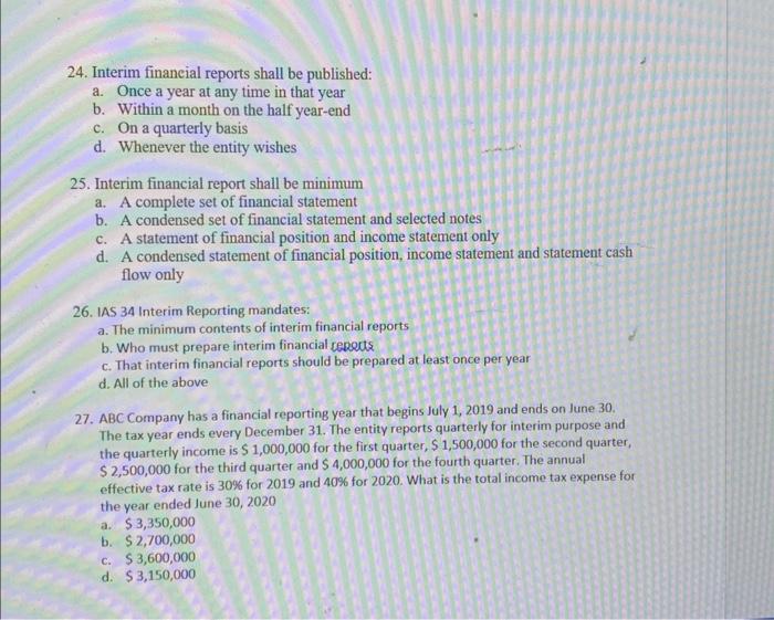 Solved 24. Interim financial reports shall be published: a. | Chegg.com