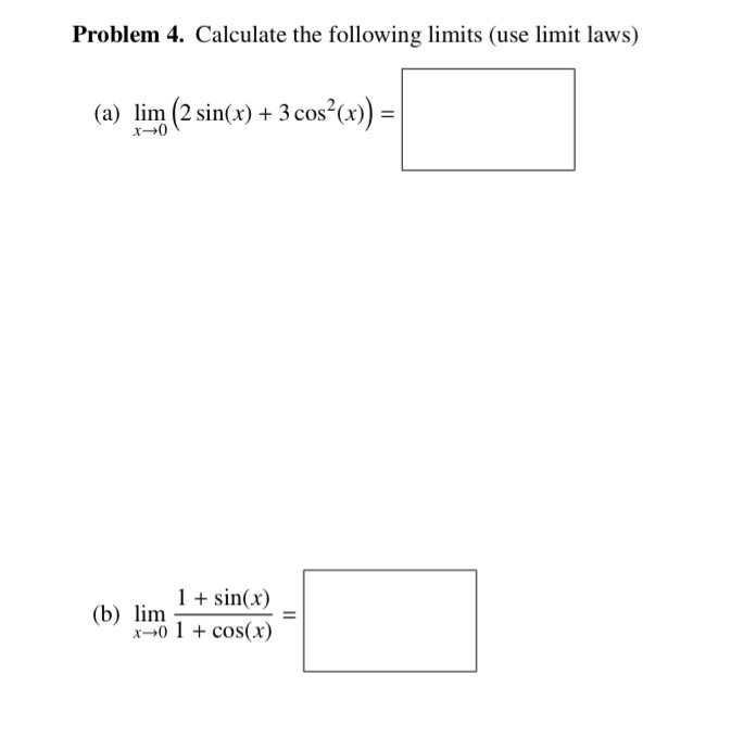 Solved Problem 4. Calculate the following limits (use limit | Chegg.com