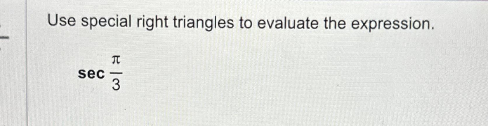 Solved Use special right triangles to evaluate the | Chegg.com