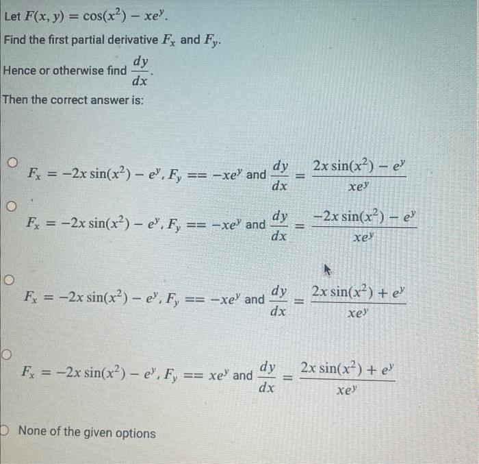 Solved Let F(x,y)=cos(x2)−xey. Find the first partial | Chegg.com